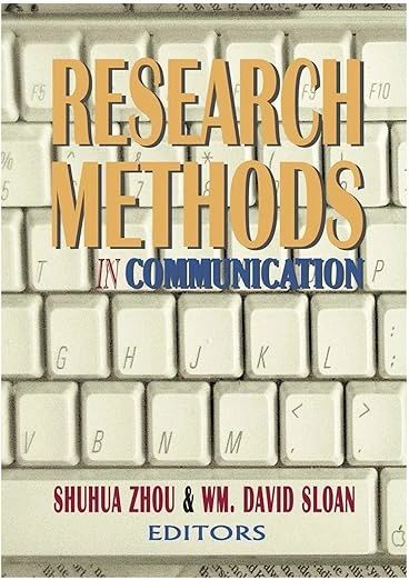 Research Methods in Communication, 3rd edition (Zhou & Sloan)